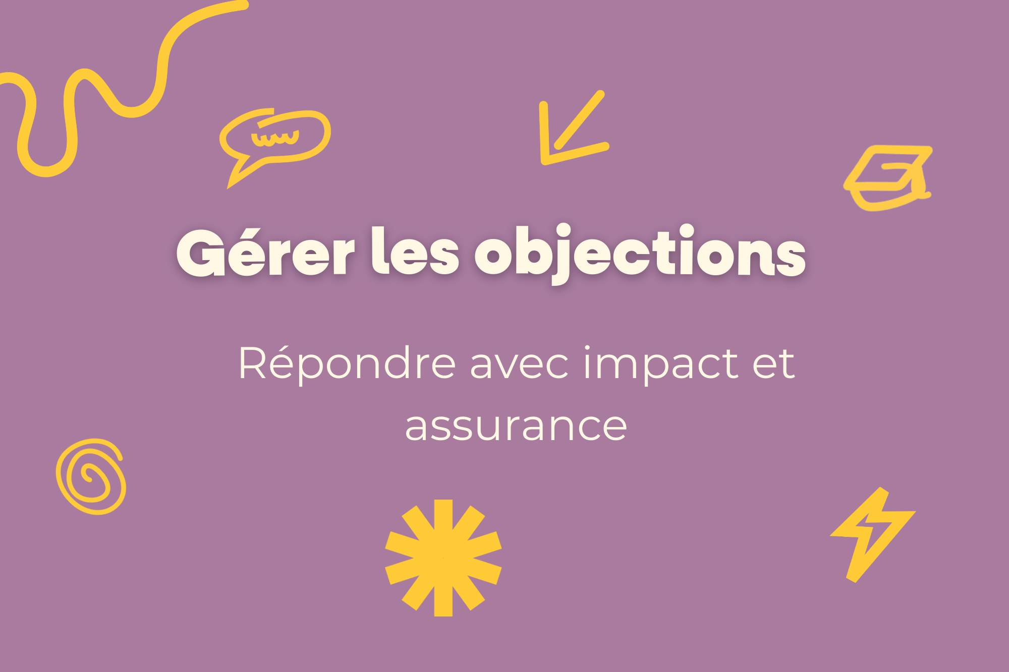 Traiter efficacement les objections client : méthodes et conseils